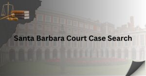 Santa Barbara Court Case Search